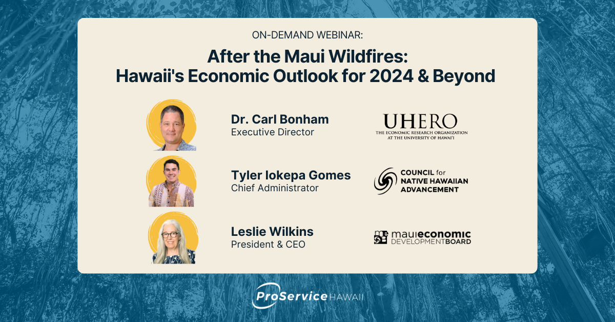 After the Maui Wildfires: Hawaii’s Economic Outlook | ProService Hawaii