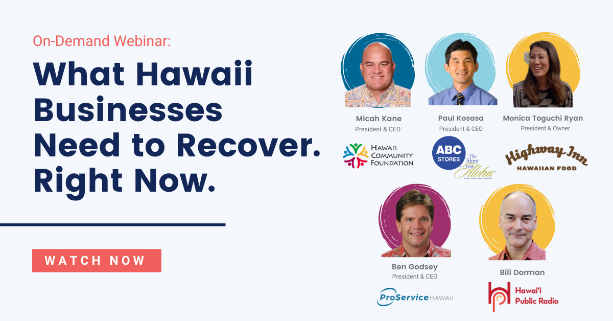 What Hawaii Businesses Need to Recover. Right Now.