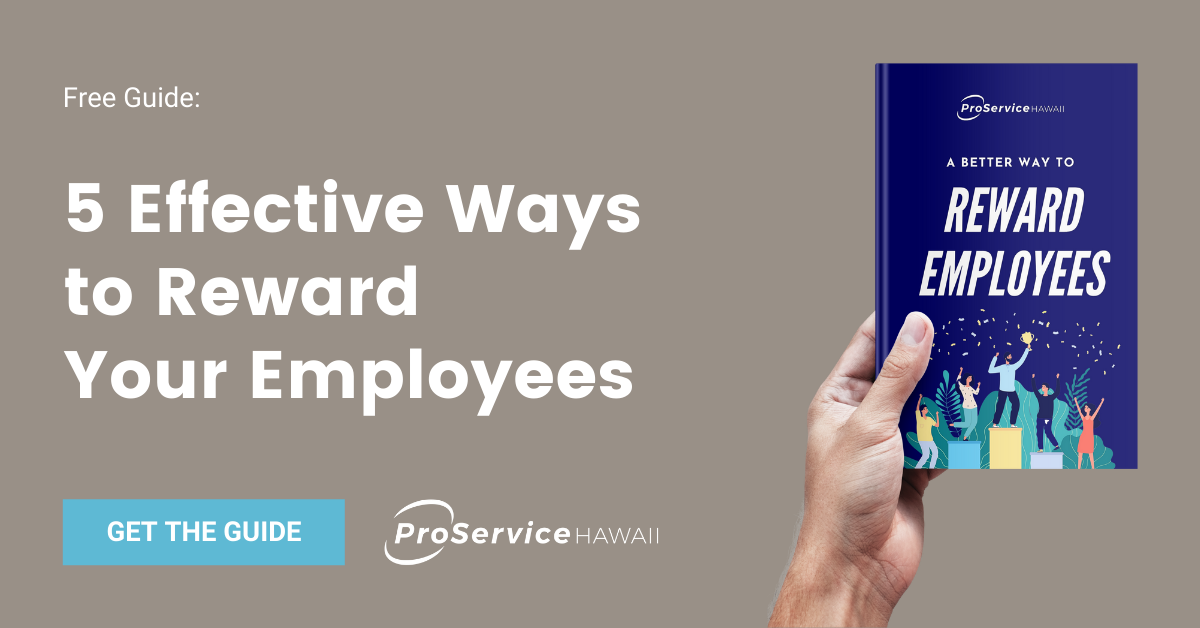 A Better Way to Reward Employees | ProService Hawaii